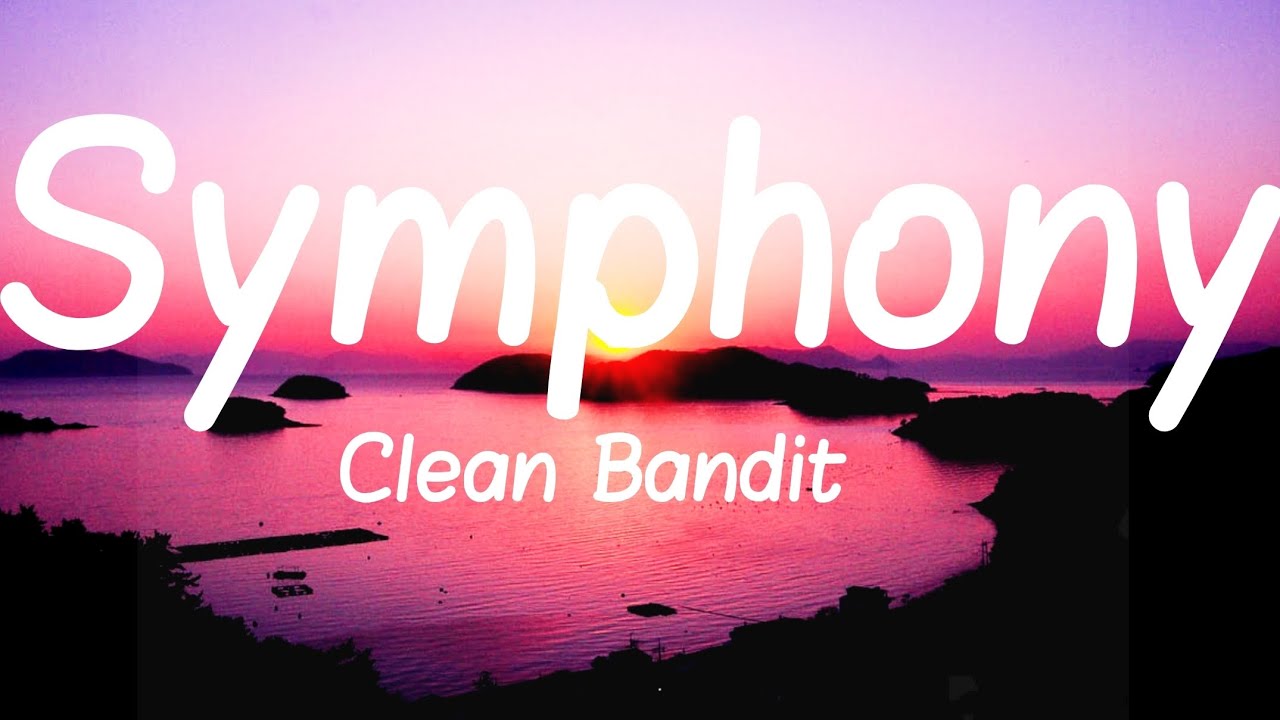Symphony - Clean Bandit (lyrics) ft. Zara Larsson - YouTube
