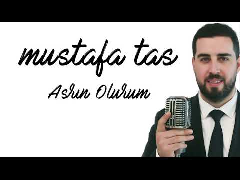 Mustafa Taş - Asrın Olurum