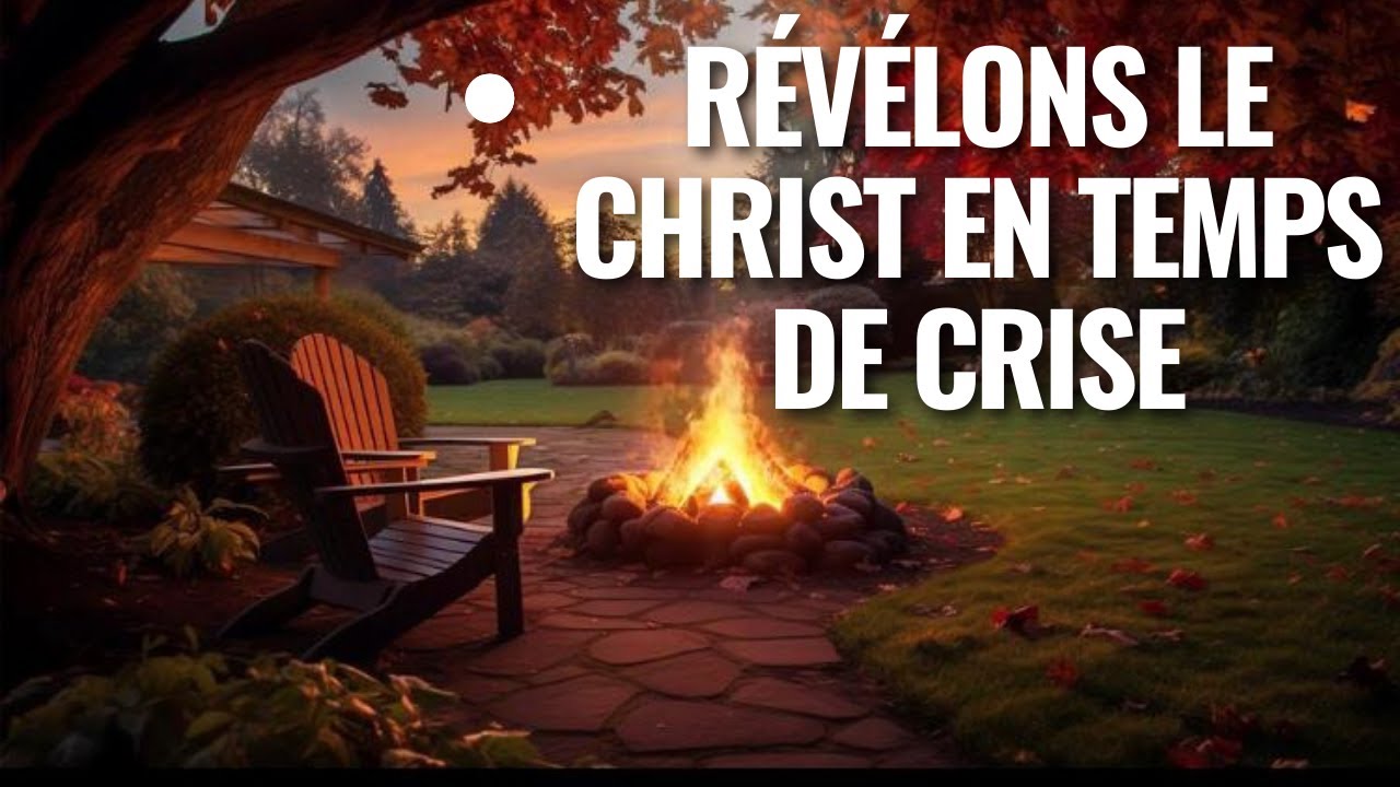 Révélons Le Christ En Temps De Crise - YouTube