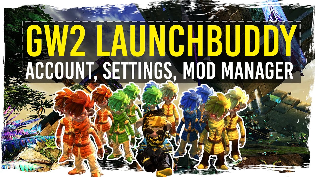 Guild Wars 2 - GW2 LaunchBuddy - Account, Settings and Mod Manager ...