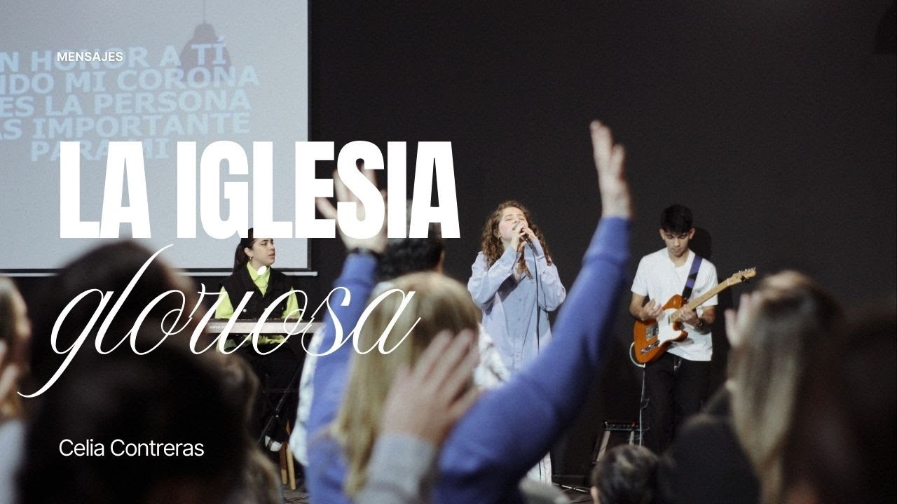 La Iglesia Gloriosa - Celia Contreras - YouTube