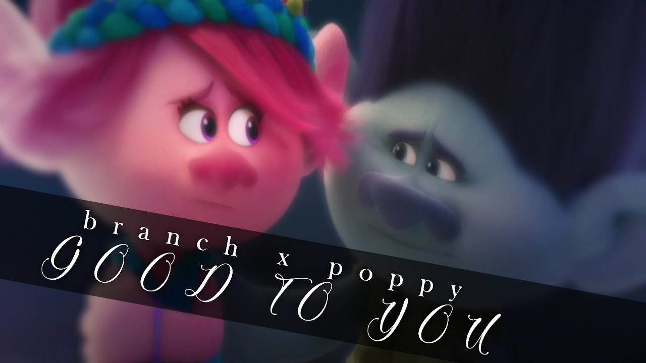 Branch x Poppy | Good To You - YouTube