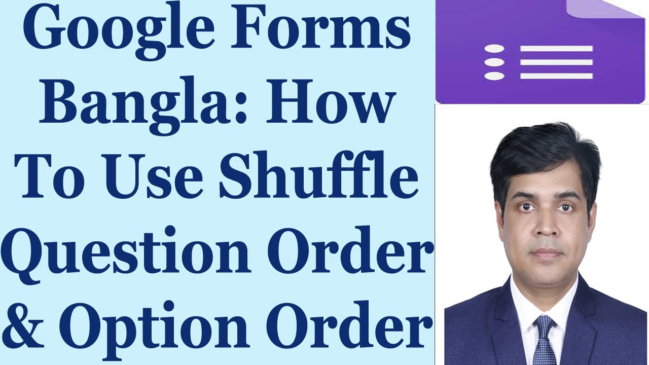 Google Forms Bangla: How To Use Shuffle Question Order & Option Order ...