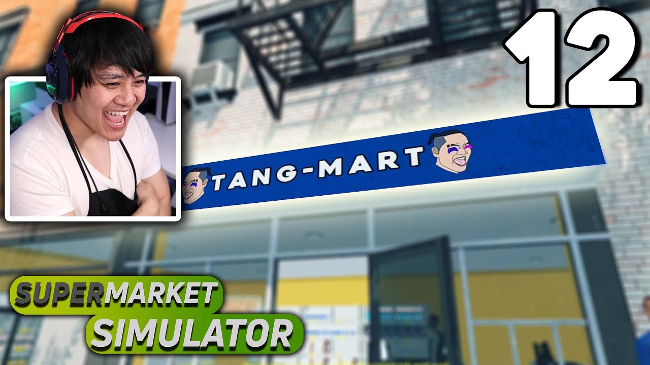 Tang-Mart is Official Now - Part 12 - Supermarket Simulator - Early ...