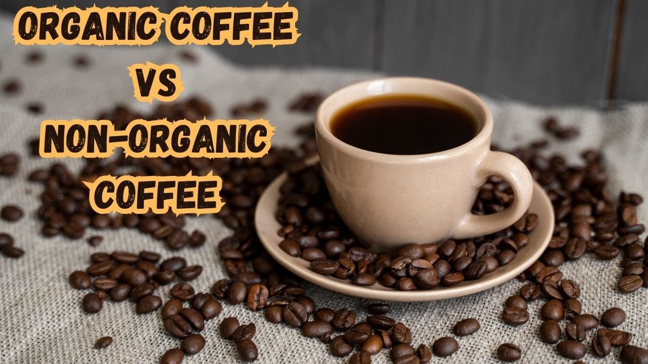 Organic Coffee vs Non Organic: What is the Difference? - CoffeeAB