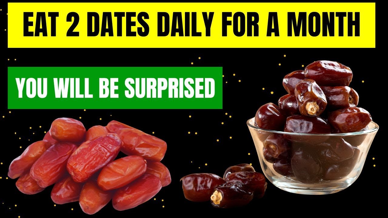 Eat 2 Dates daily for a Month | See the Surprising Improvements in your ...