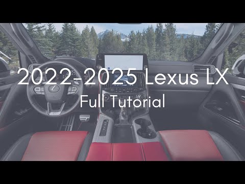 2022 - 2025 Lexus LX 600 Deep Dive Tutorial