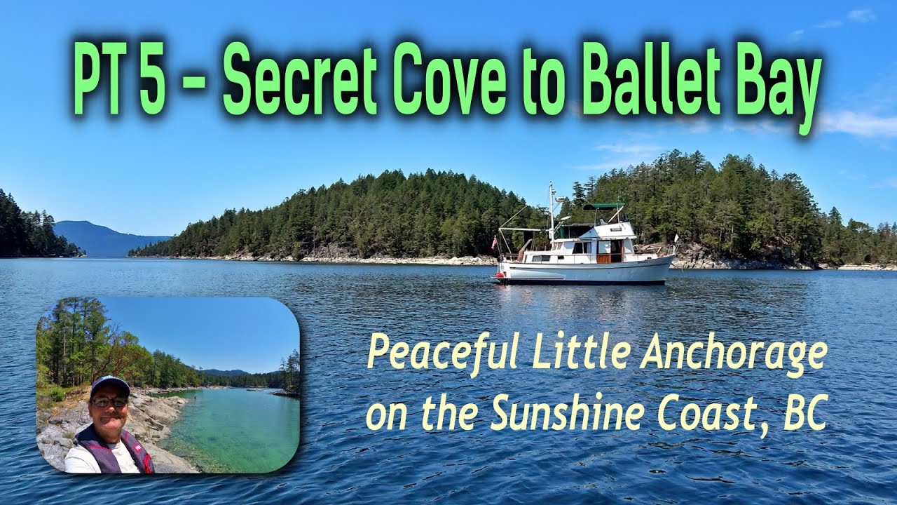 Maiden Voyage with Vestri - PT 5 Secret Cove to Ballet Bay on BC's ...
