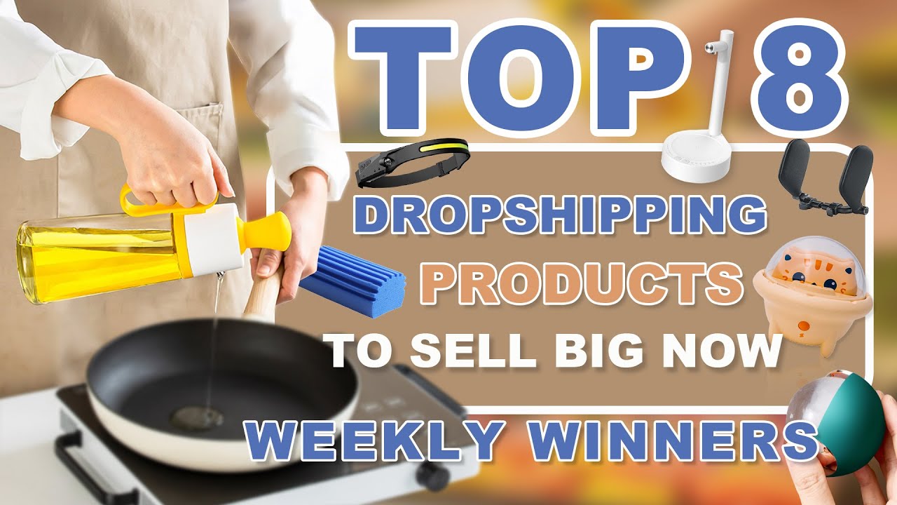 Top 8 Dropshipping Products to Sell Big Now | Weekly Winners - YouTube