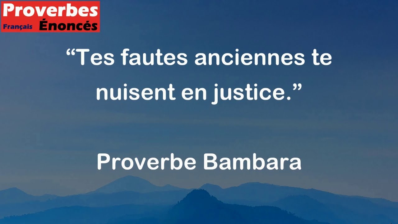 Tes fautes anciennes te nuisent en justice. - Proverbe Bambara - YouTube