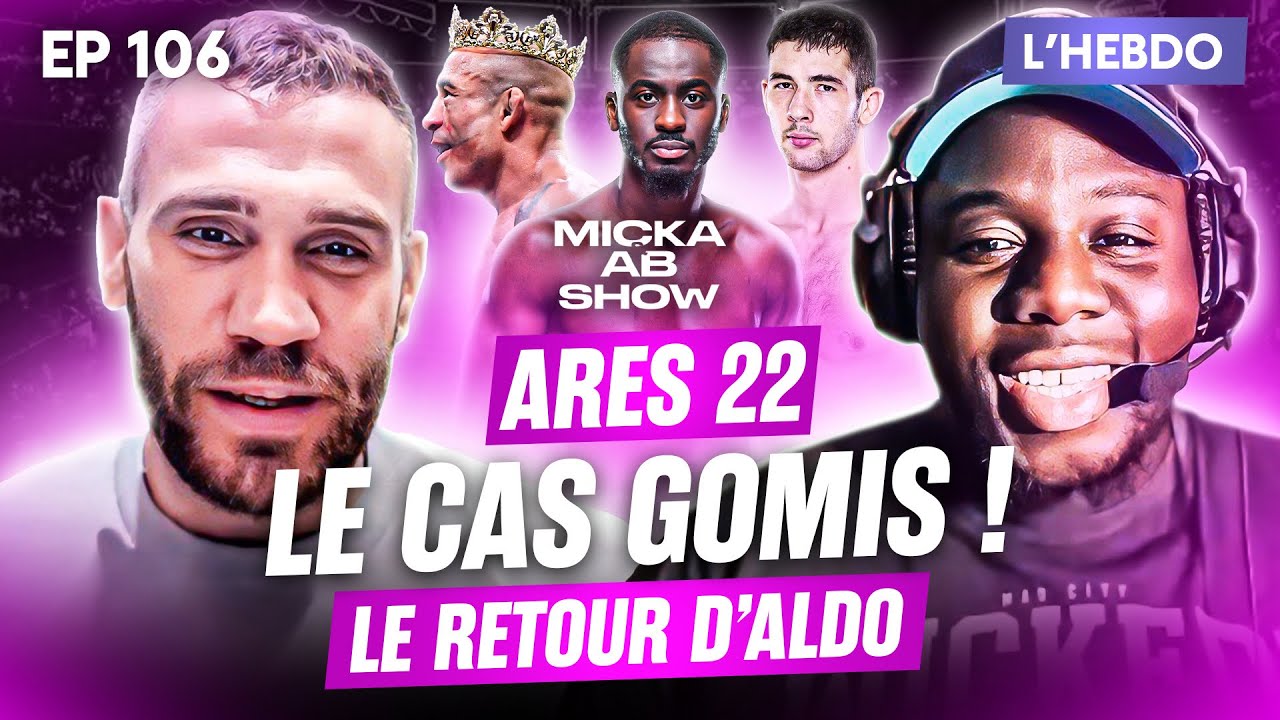 #106 Micka & AB Show parlent de William Gomis, le BANGER du ARES 22, et ...