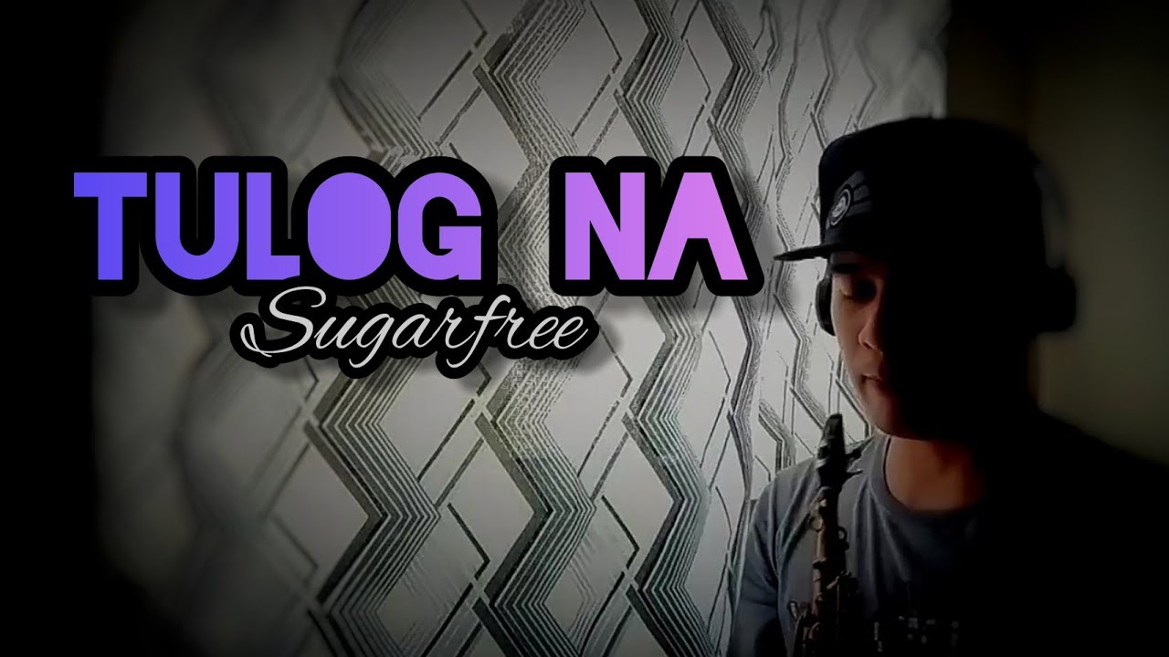 Tulog na by Sugarfree | Saxophone Cover | Relaxing Music - YouTube