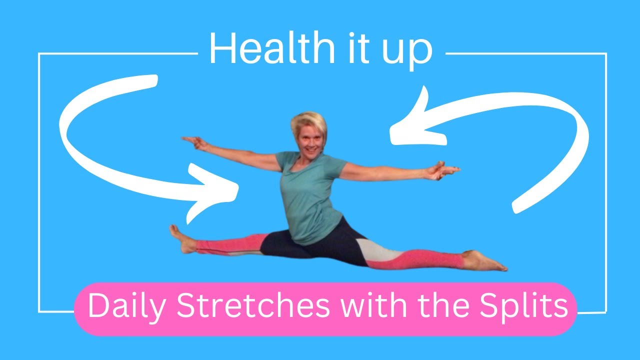 Health it Up - Daily Stretches with the Splits - YouTube