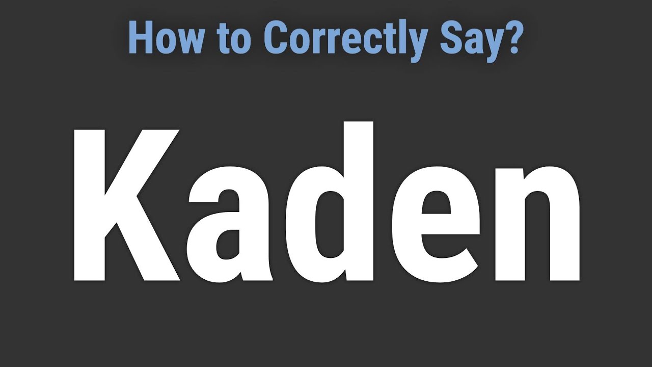 How to Pronounce Name Kaden (Correctly!) - YouTube