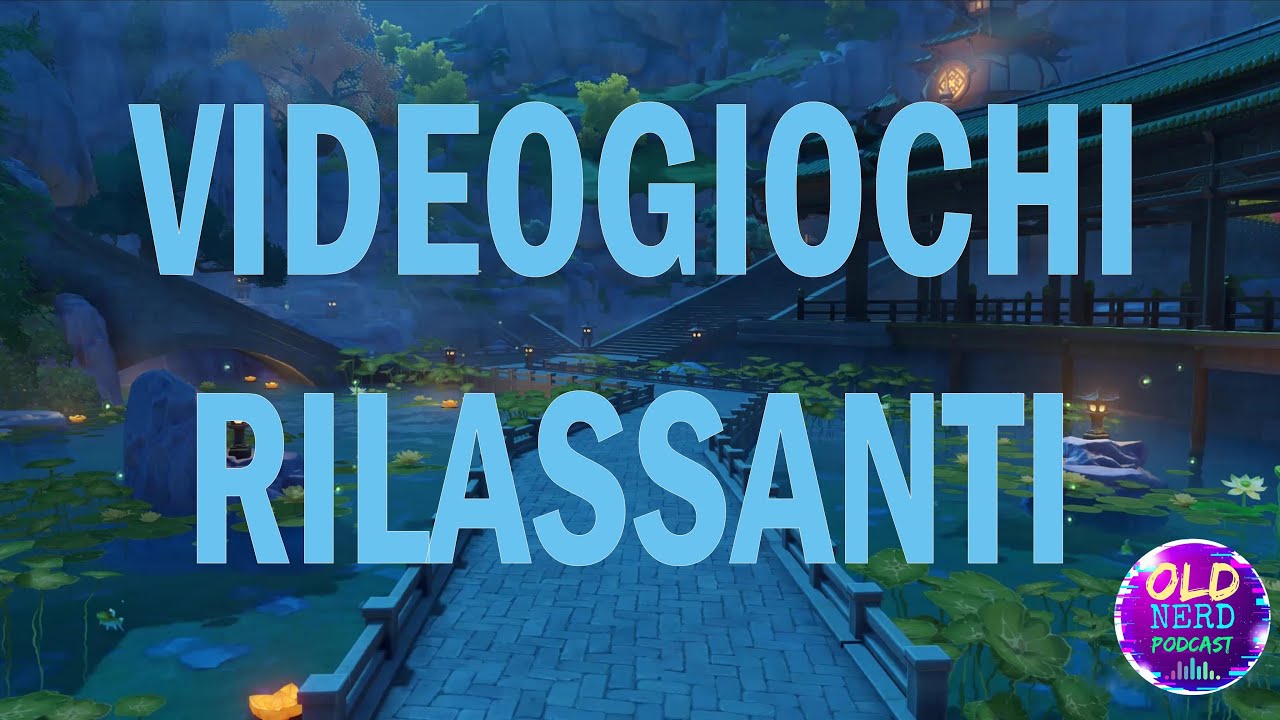 Esistono VIDEOGIOCHI RILASSANTI? [ONP #10] - YouTube