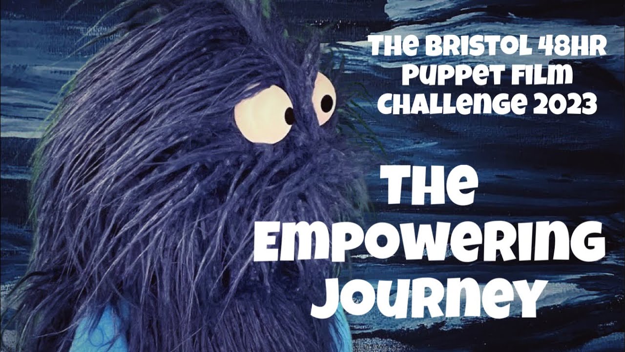 ‘The Empowering Journey’ by Lee Thompson. Bristol 48hr Puppet Challenge ...