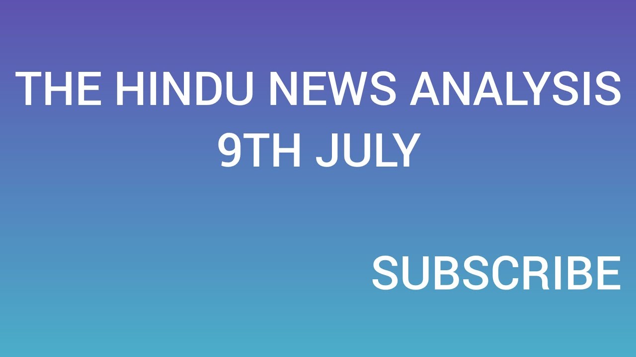 9th-july-daily-news-analysis-for-upsc-2025-9th-july-thehinduanalysis