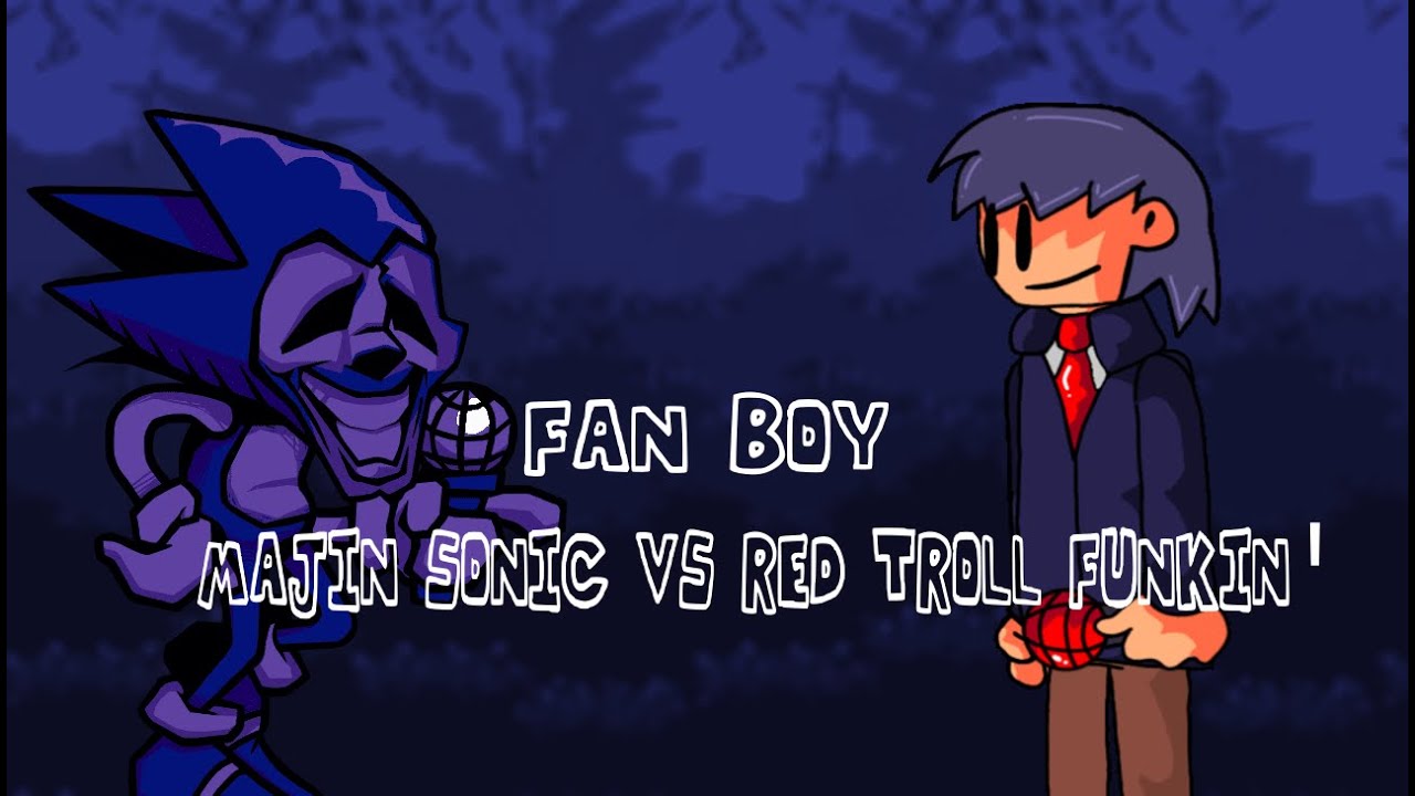 FNF:Funkin Of Red Troll-FAN BOY OST-Majin sonic VS Red Troll Funkin ...