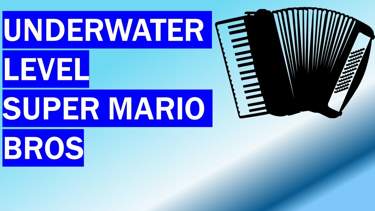 Underwater Theme (Super Mario Bros) - accordion cover - YouTube