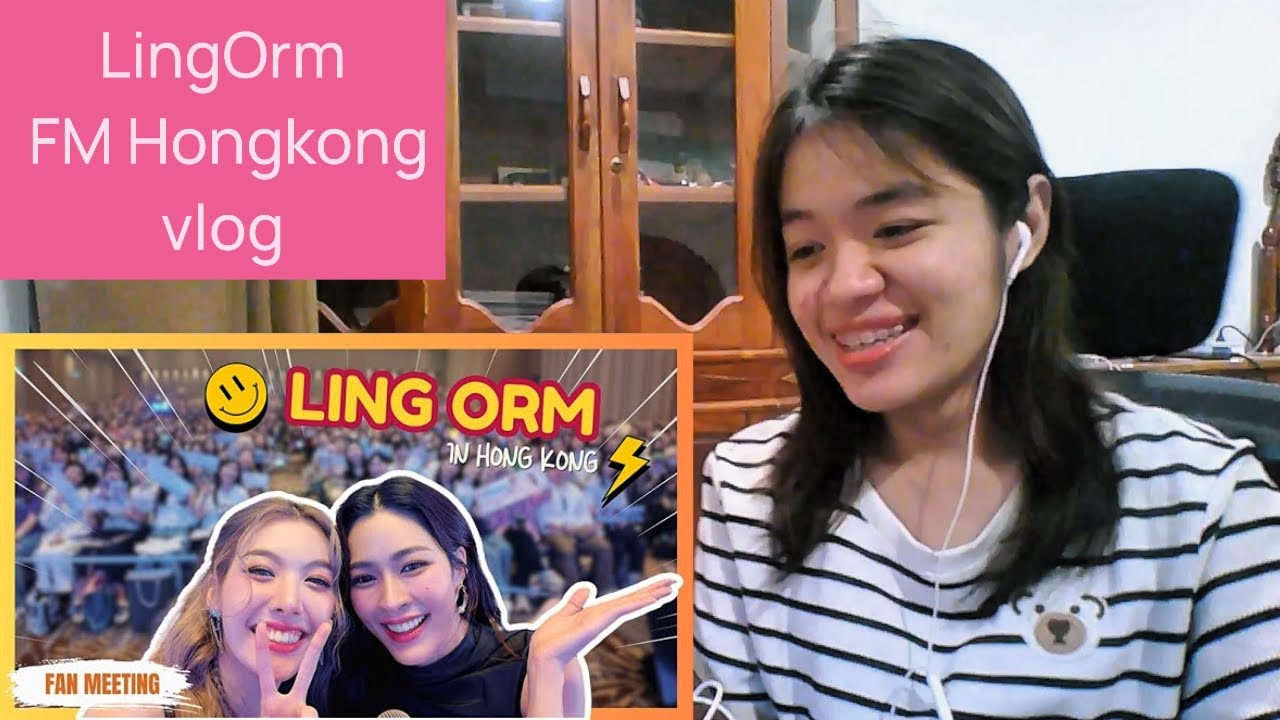 LingOrm Vlog 1st Fan meeting in HongKong| Reaction - YouTube