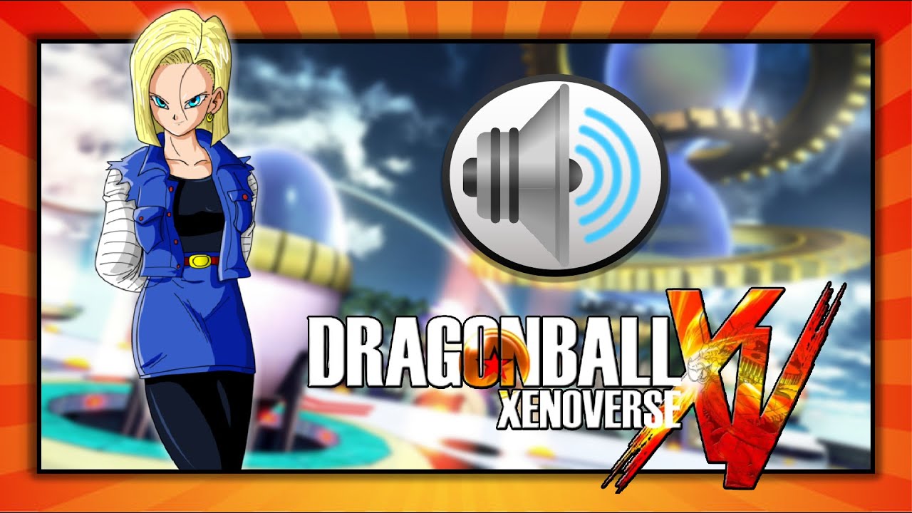 Dragon Ball Xenoverse - Android 18 Voice Clips - YouTube
