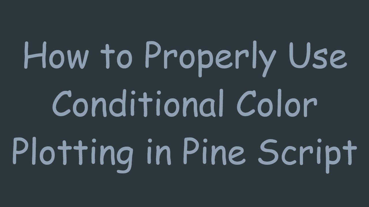 How to Properly Use Conditional Color Plotting in Pine Script - YouTube
