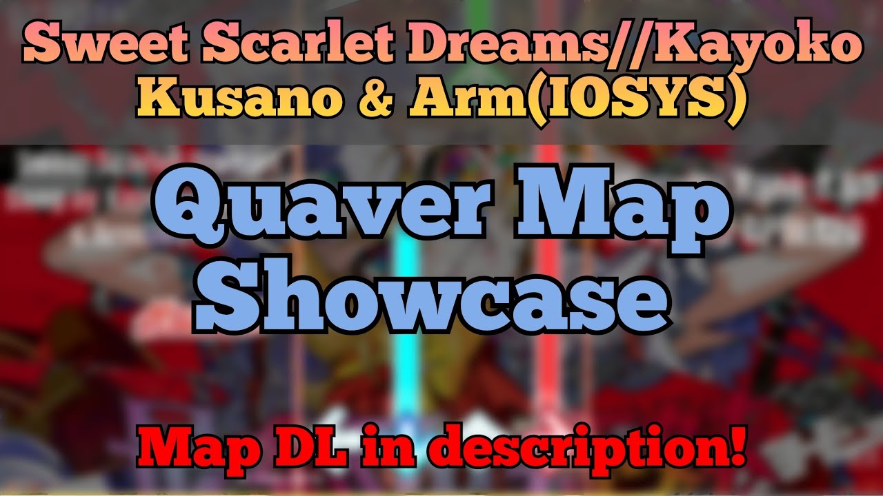 [Quaver] Sweet Scarlet Dreams Map (Made by me!) - YouTube