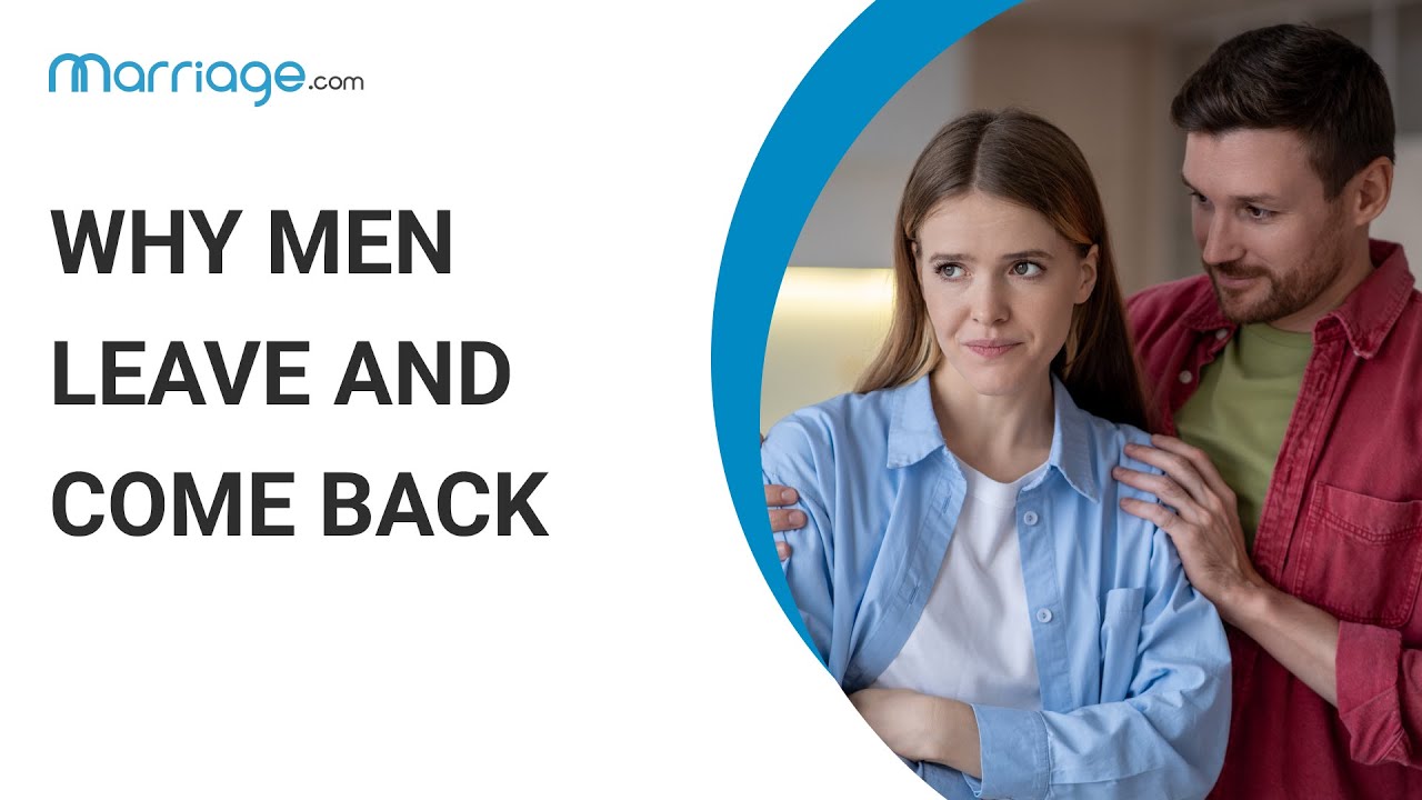 Why Men Leave and Come Back - YouTube