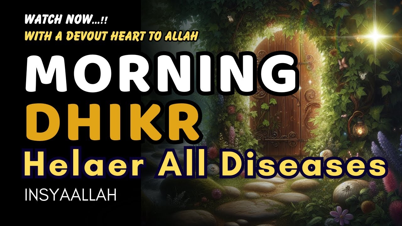 MORNING DHIKR TO GET SOLUTION FOR YOUR ALL TROUBLES | DHIKR OF BLESSING ...