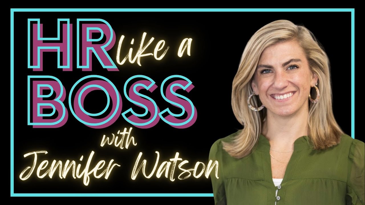 HR Like a Boss with Jennifer Watson - YouTube
