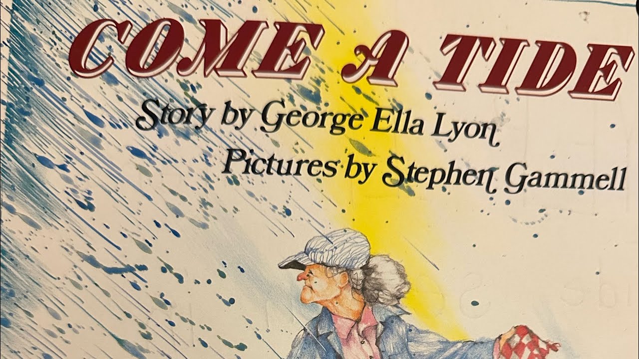 Come A Tide - Story by George Ella Lyon - Pictures by Stephen Gammell ...