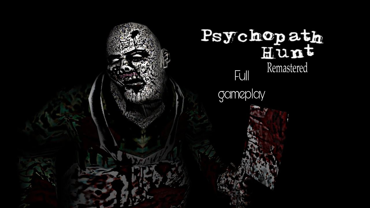 NEW PSYCHOPATH HUNT!?Psychopath Hunt remastered full gameplay + me ...