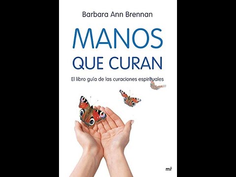 Manos que curan 17ª. Barbara Ann Brennan - YouTube