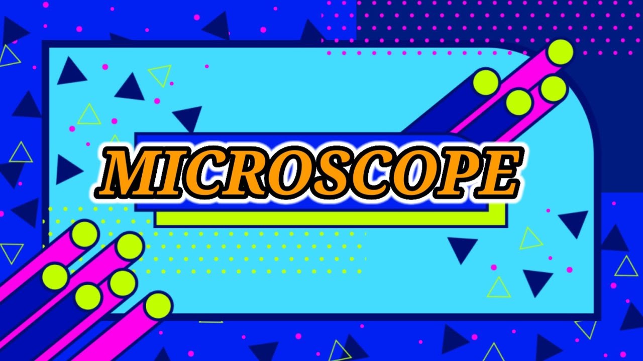 MICROSCOPE | Parts & Functions | Grade 7 Science Quarter 2:Module 1 ...