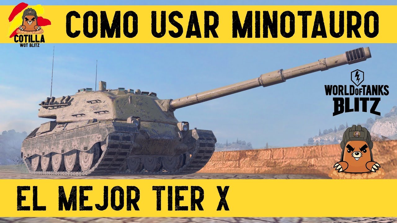 Como usar Minotauro WoT Blitz español | Análisis Minotauro | El mejor tier 10 para ganar WoT ...