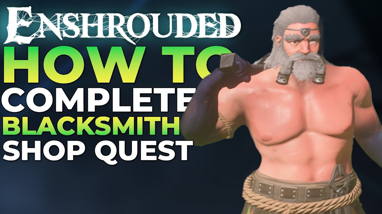 Enshrouded - How To Complete The Blacksmith Shop Quest - YouTube