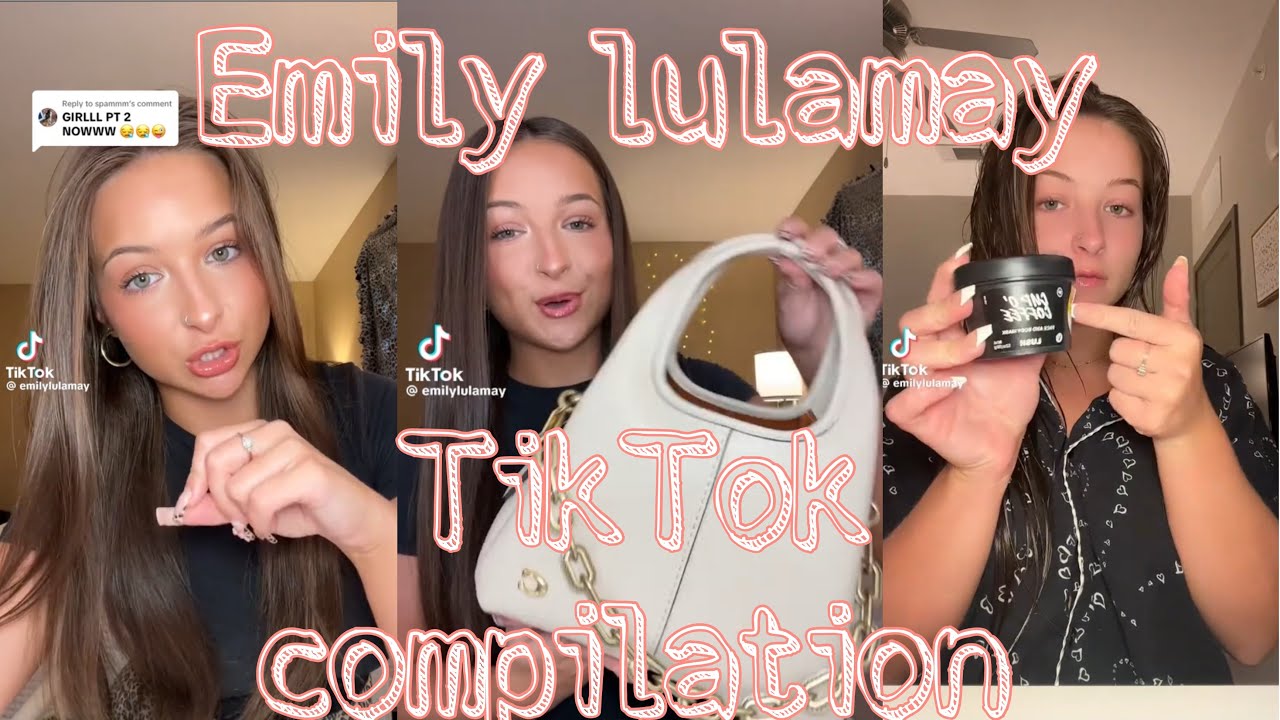 EMILY LULAMAY TIKTOK COMPILATION PT2 - YouTube