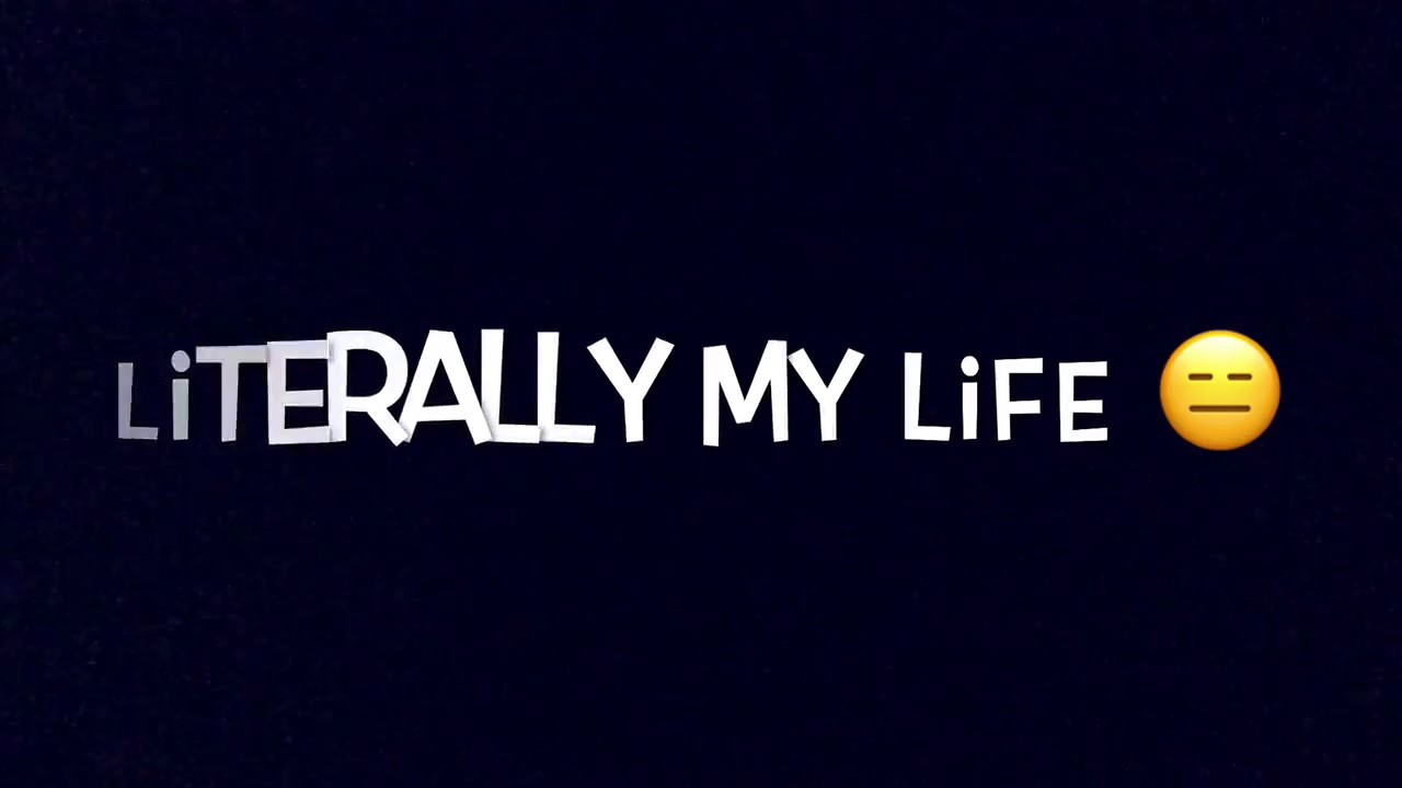 Literally my life - YouTube