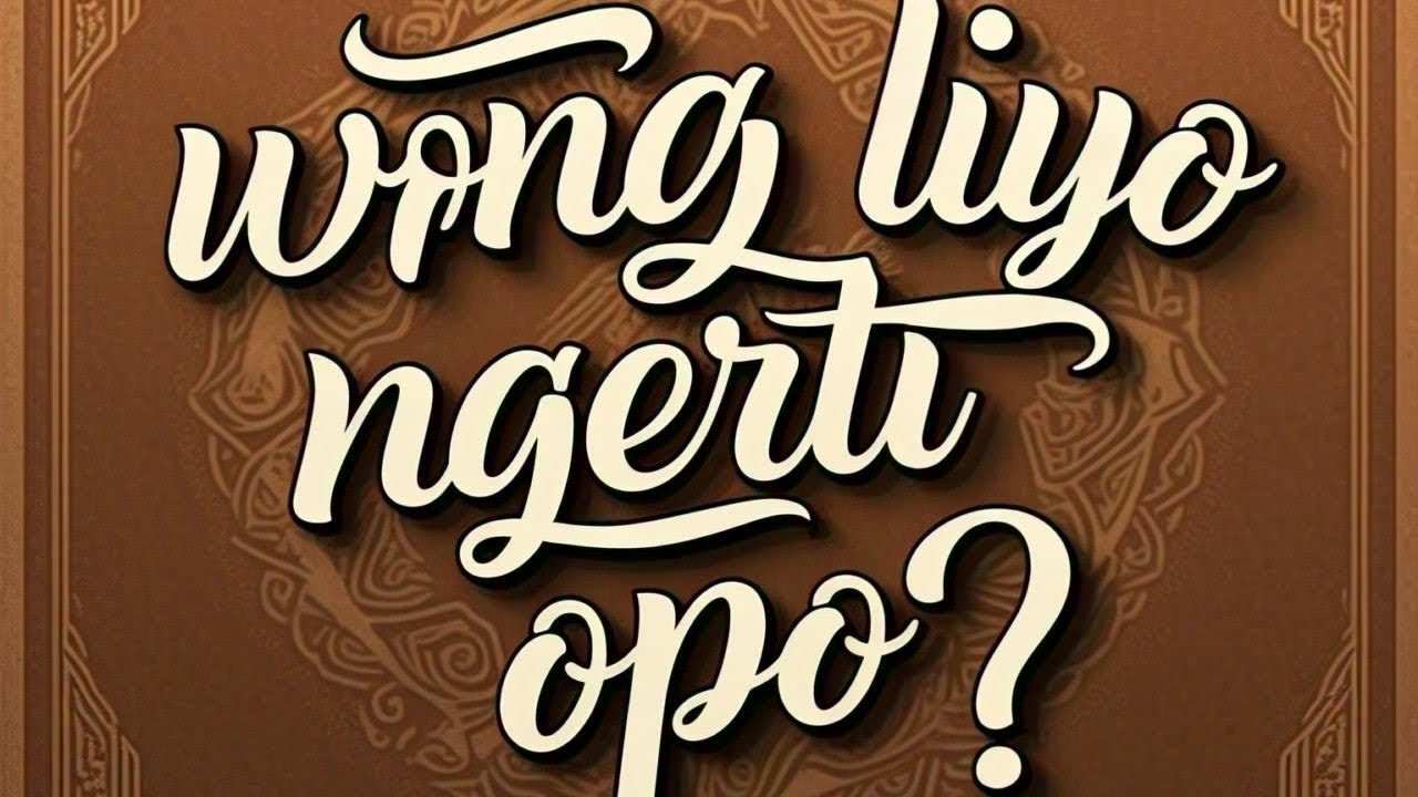 Filsafat "Wong Liyo Ngerti Opo " - YouTube