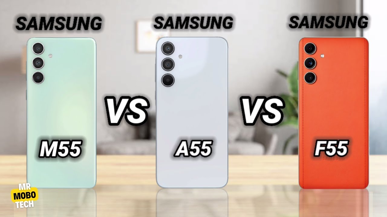 Samsung M55 vs Samsung A55 vs Samsung F55 | Mr Mobo Tech - YouTube