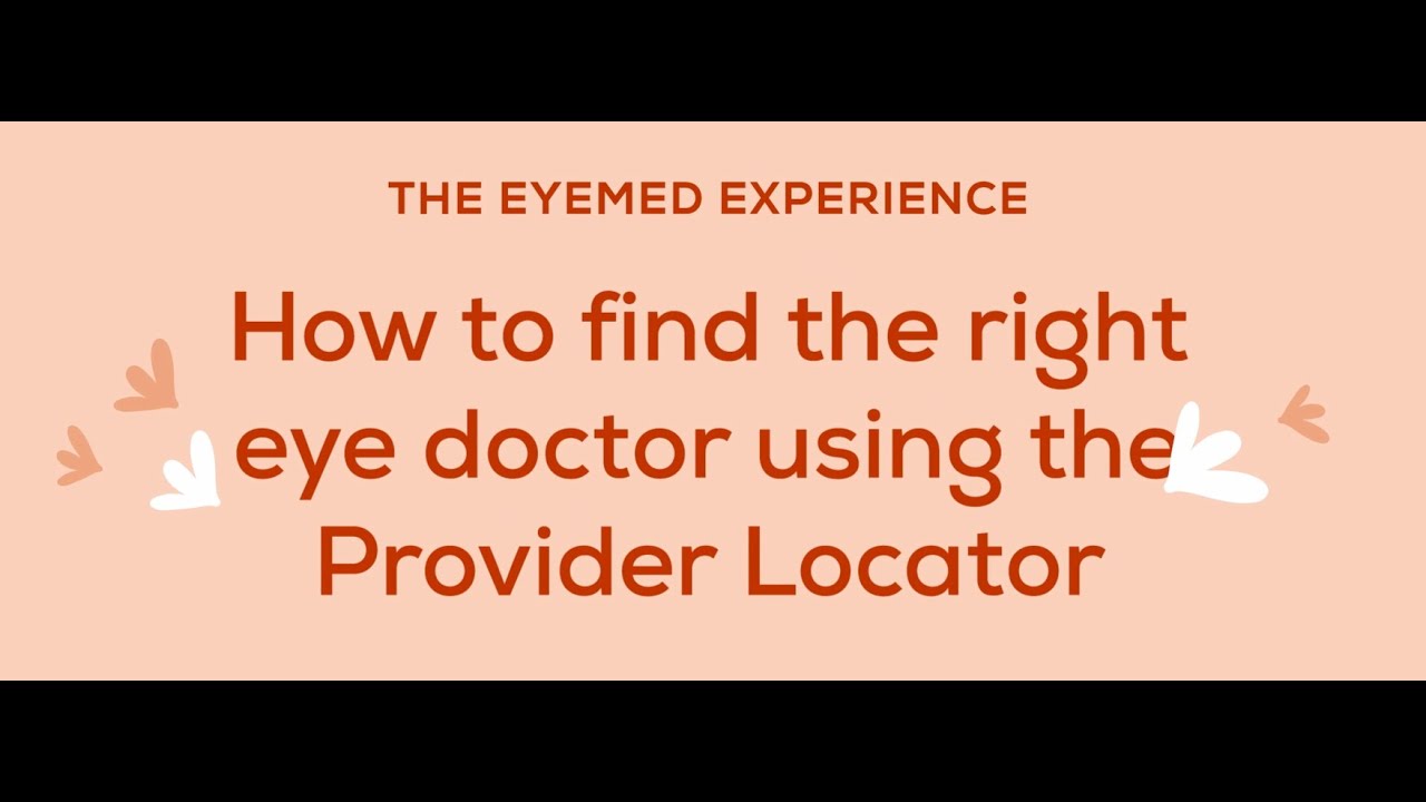The EyeMed Experience: How to find the right eye doctor using the ...