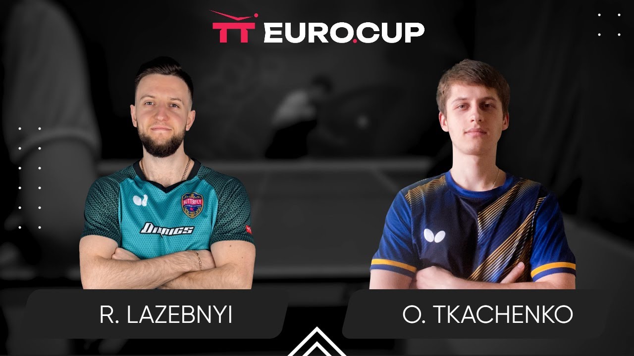 14:20 Ruslan Lazebnyi - Oleksandr Tkachenko 30.03.2025 TT Euro.Cup Ukraine Star. TABLE 4 - YouTube