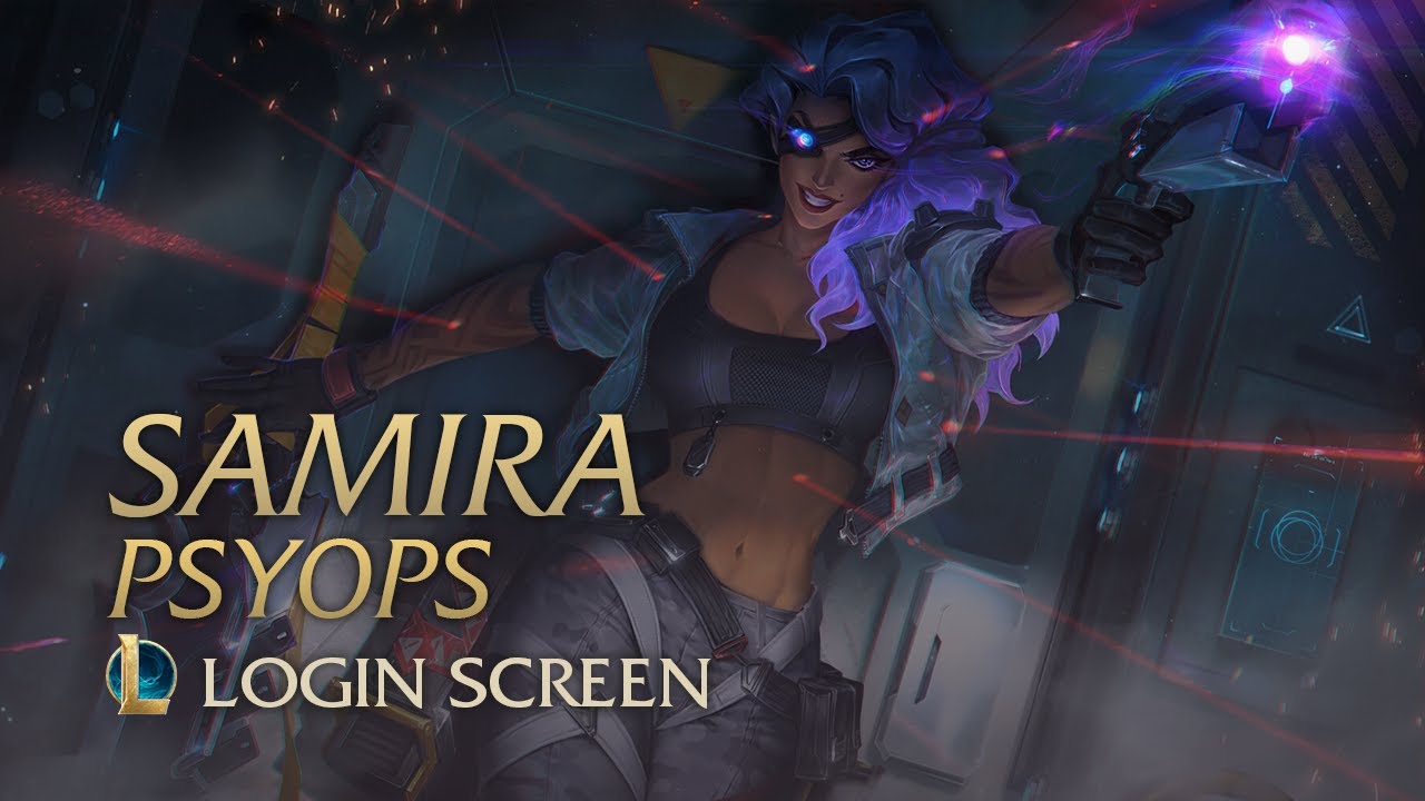 PsyOps Samira | Login Screen - League of Legends (fanmade) - YouTube