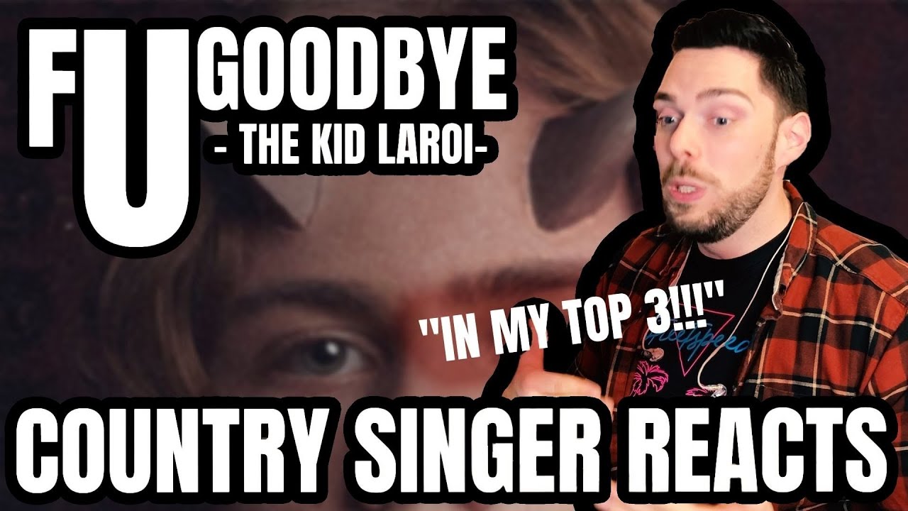 Country Singer Reacts To The Kid Laroi F U Goodbye - YouTube