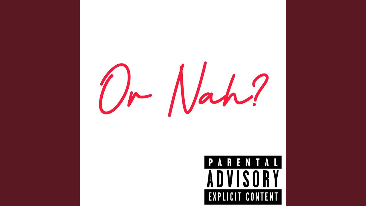 Or Nah - YouTube