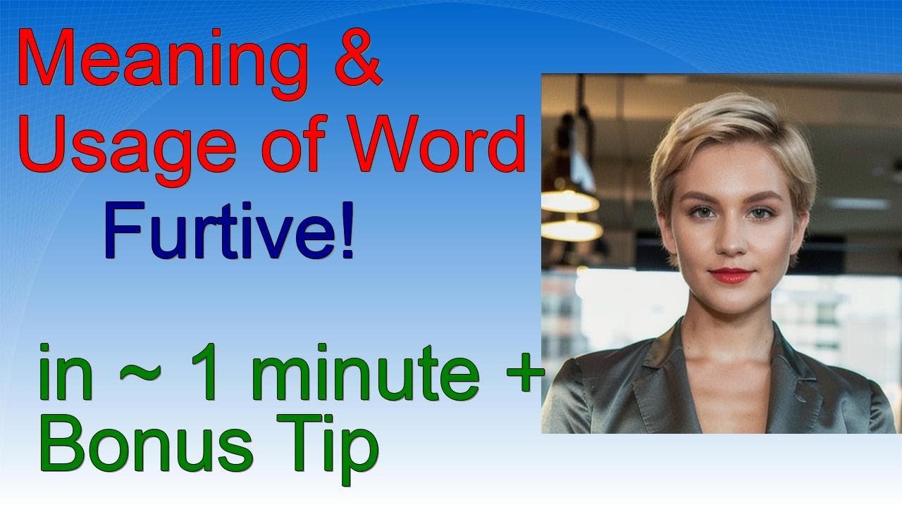 Furtive - Meaning, Use in sentences & Bonus tip to remember it ! (GRE ...
