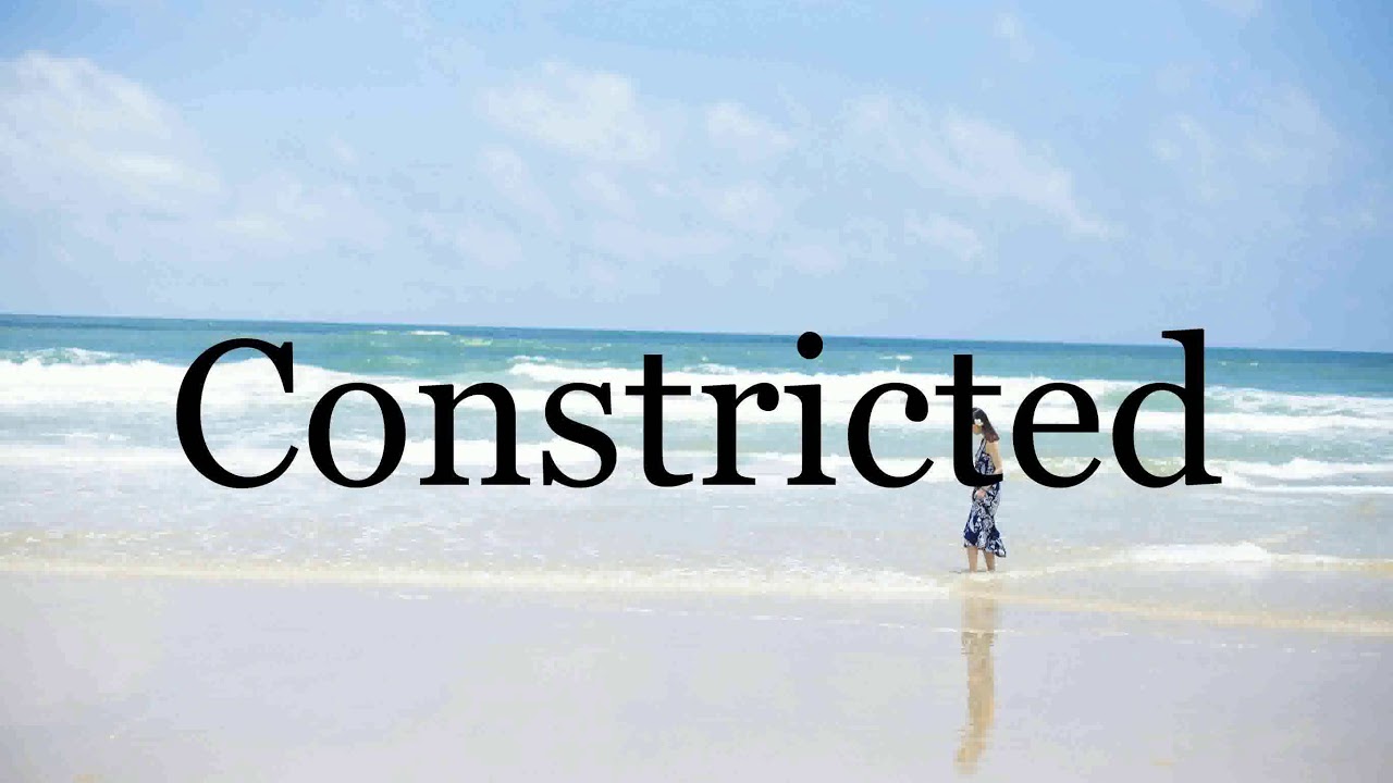 How To Pronounce Constricted🌈🌈🌈🌈🌈🌈Pronunciation Of Constricted - YouTube