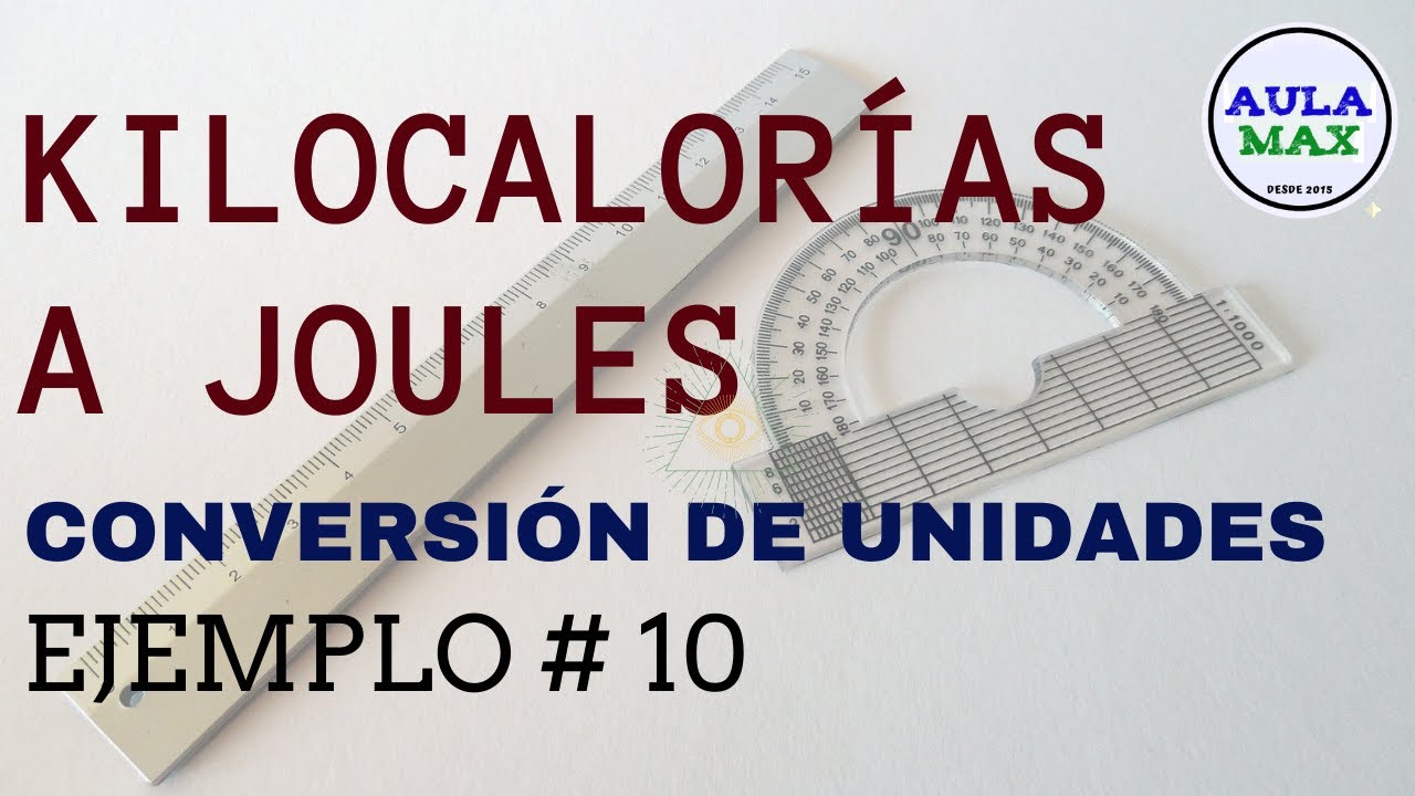 Conversi n De Unidades Kilocalor as Kcal A Joules J Ejemplo 10 conversi-n-de-unidades-kilocalor-as-kcal-a-joules-j-ejemplo-10
