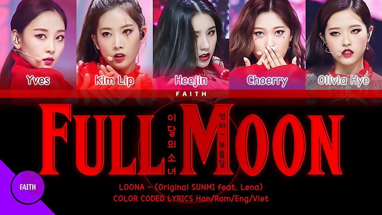 [Vietsub] LOONA (이달의 소녀) - Full Moon (SUNMI Cover) (Color Coded Lyrics ...