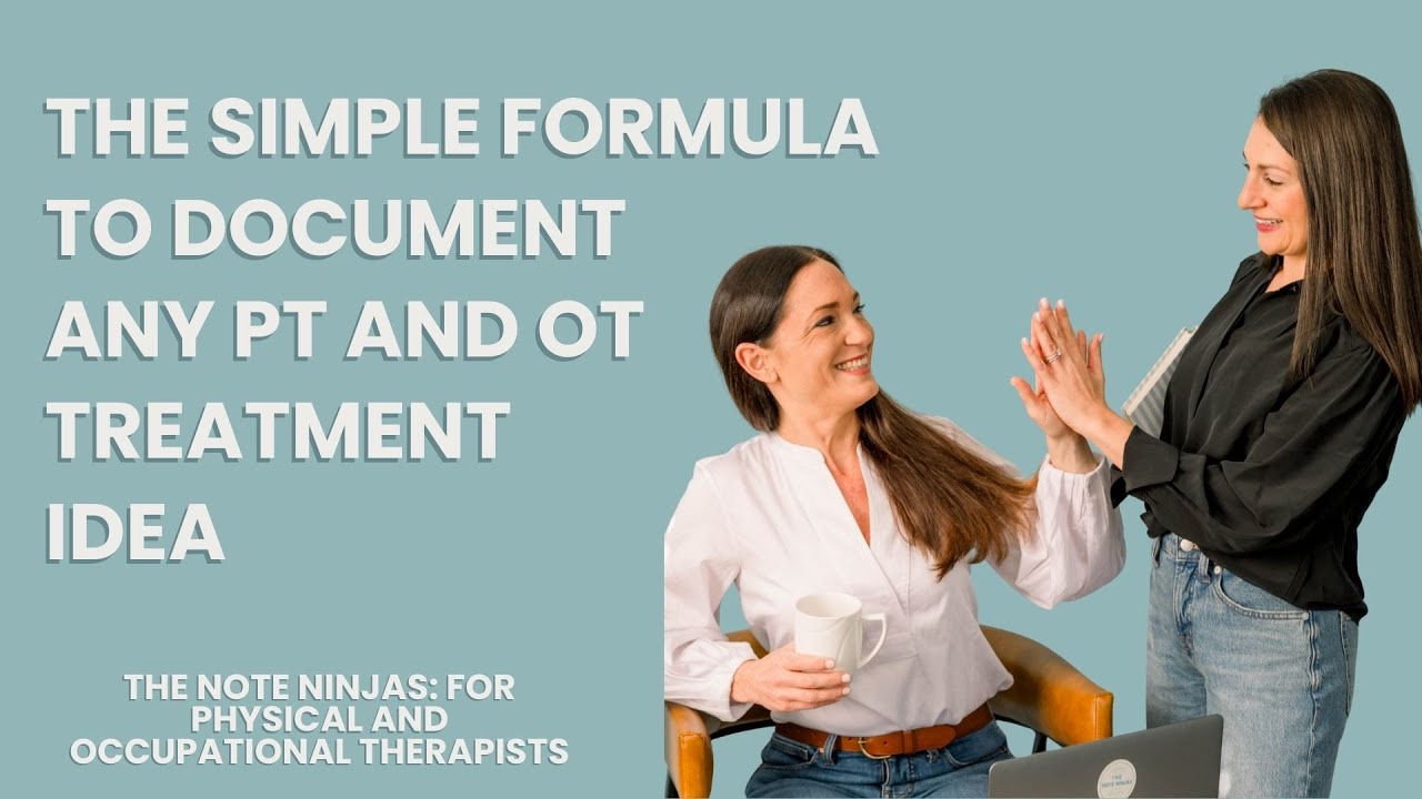 The Simple Formula to Document ANY PT and OT Treatment Idea - YouTube